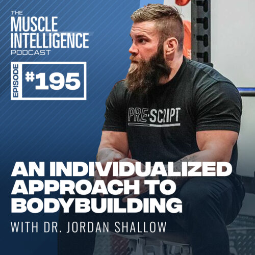 An Individualized Approach to Bodybuilding with Dr. Jordan Shallow