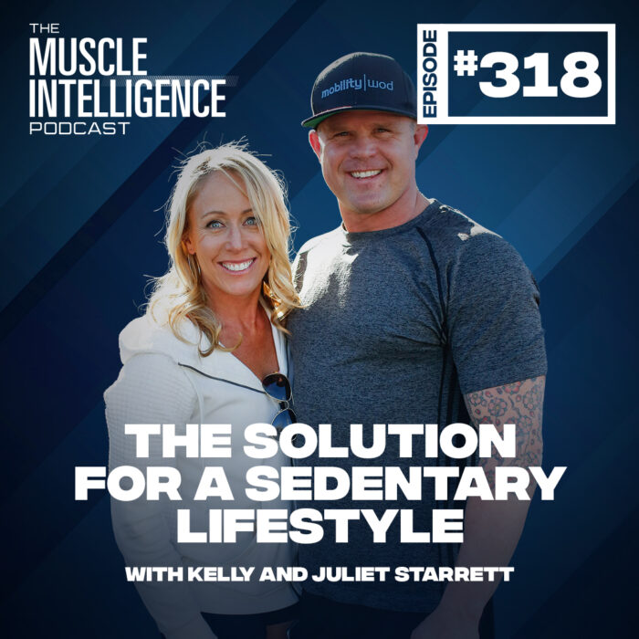 The Solution for a Sedentary Lifestyle with Kelly and Juliet Starrett #318